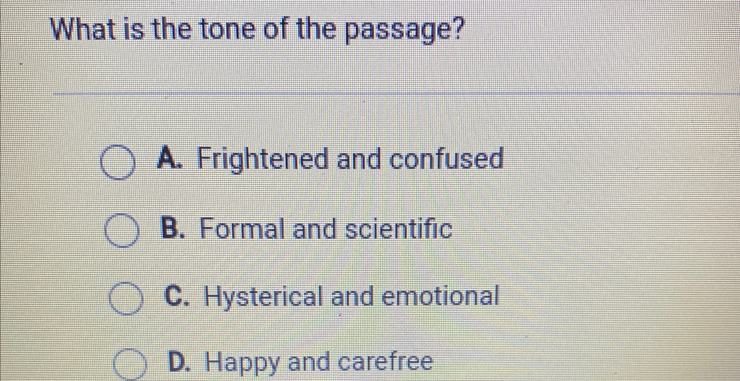 Solved What is the tone of the passage?A. ﻿Frightened and | Chegg.com