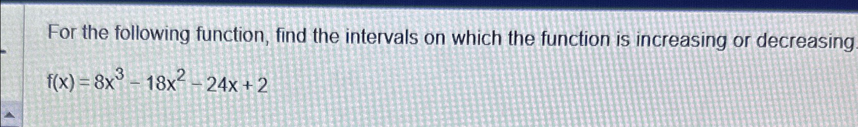 Solved For the following function, find the intervals on | Chegg.com