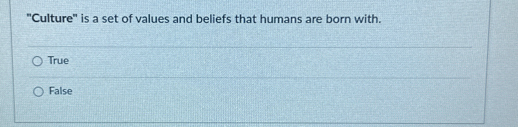 Solved "Culture" is a set of values and beliefs that humans | Chegg.com