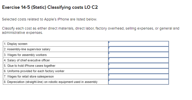Solved Exercise 14-5 (Static) Classifying costs LO | Chegg.com Solved Exercise 14-5 (Static) Classifying costs LO | Chegg.com