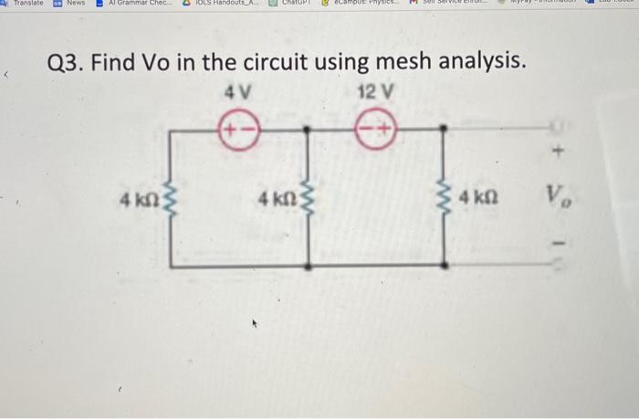Solved Q3. Find Vo in the circuit using mesh analysis. | Chegg.com