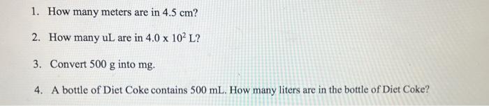 Solved 1. How many meters are in 4.5 cm ? 2. How many uL are | Chegg.com