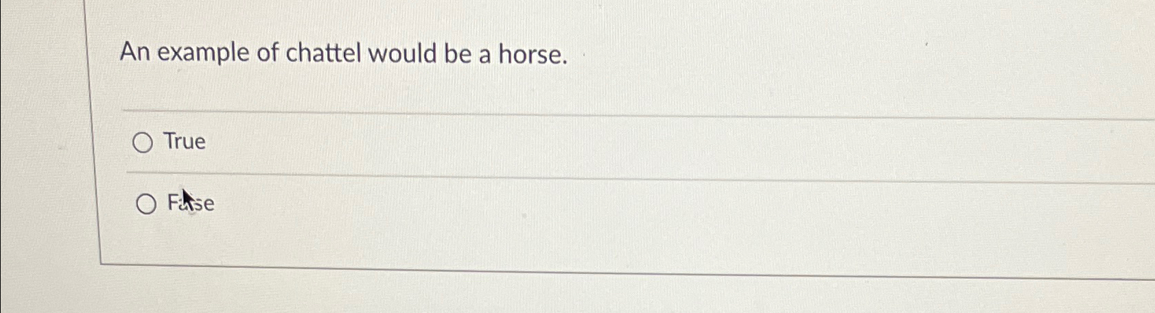 Solved An example of chattel would be a horse.TrueFitse | Chegg.com