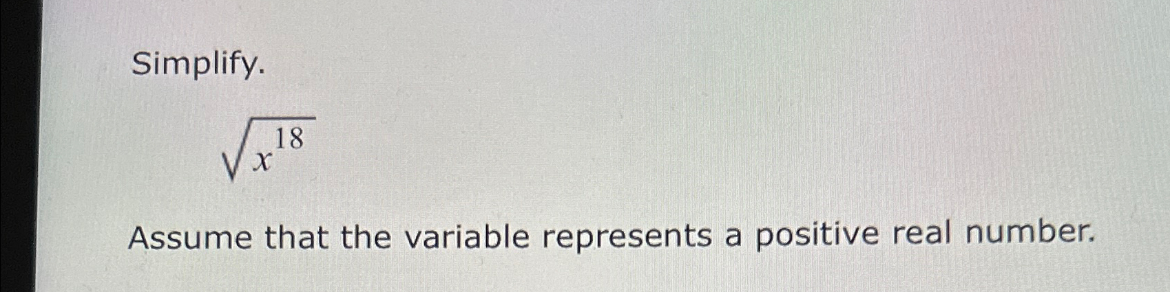 Solved Simplify.x182Assume that the variable represents a | Chegg.com