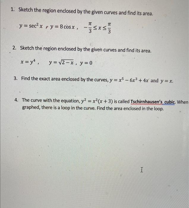Solved 1. Sketch the region enclosed by the given curves and | Chegg.com
