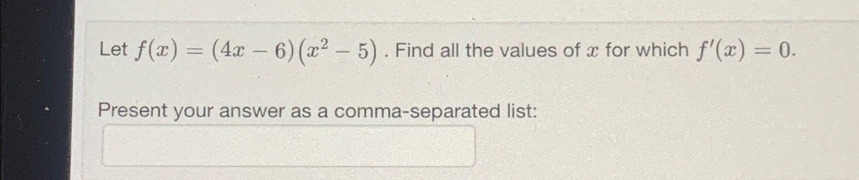 Solved Let f(x)=(4x-6)(x2-5). ﻿Find all the values of x ﻿for | Chegg.com