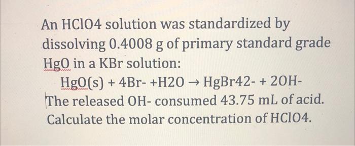 Solved An HClO4 solution was standardized by dissolving | Chegg.com