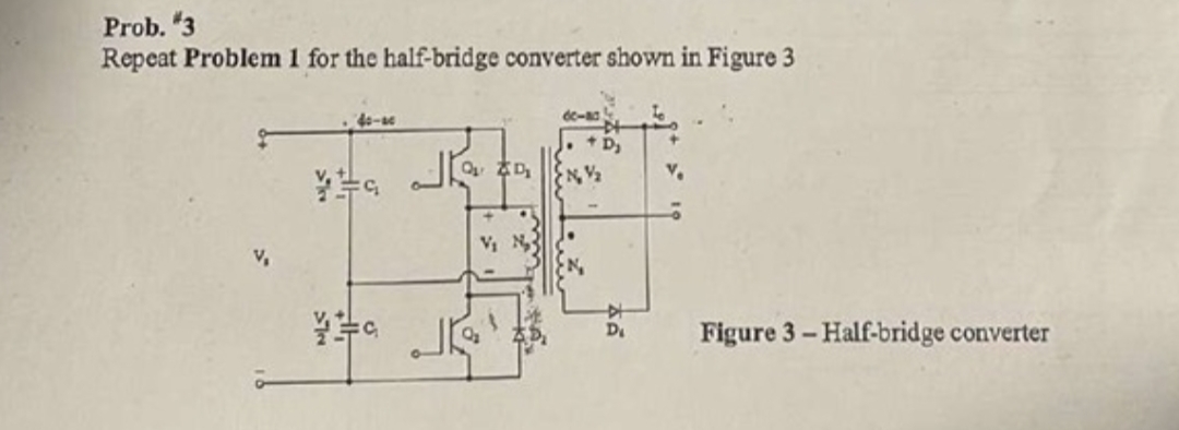 Prob. ?3Repeat Problem 1 ﻿for the half-bridge | Chegg.com