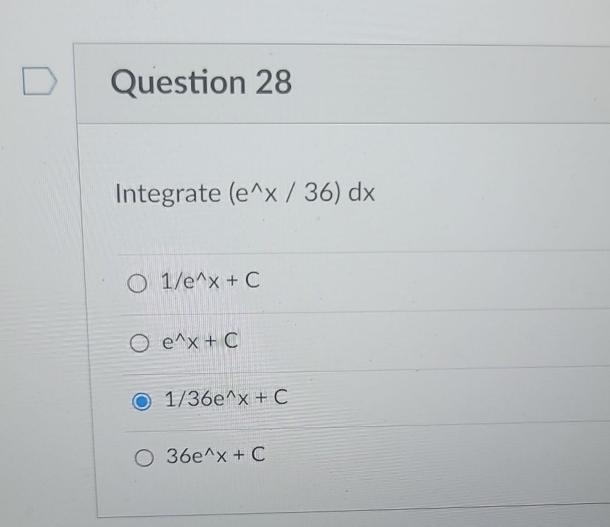 Solved Integrate (e∧x/36)dx 1/e∧x+C e∧x+C 1/36e∧x+C 36e∧x+C | Chegg.com
