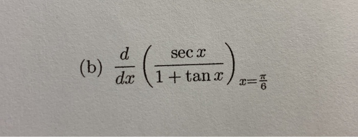 Solved (a) 是()。 (b) d secx dx (1 + tan x 2) 2 = | Chegg.com
