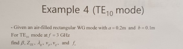 Solved Example 4 (TE10 mode) - Given an air-filled | Chegg.com