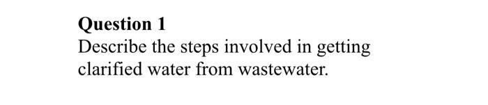 Solved Question 1 Describe the steps involved in getting | Chegg.com