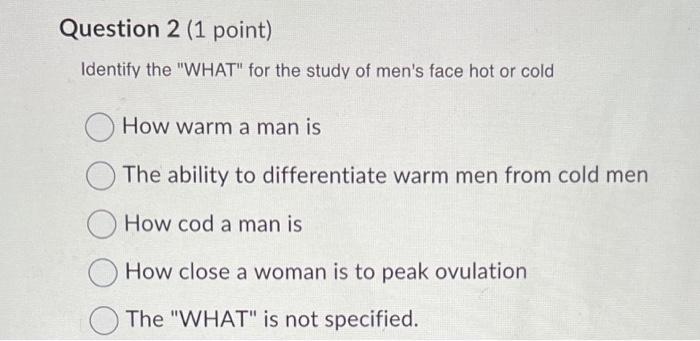 Solved Identify the "WHAT" for the study of men's face hot | Chegg.com