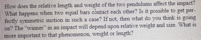 Solved How does the relative length and weight of the two | Chegg.com