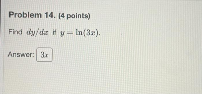 Solved Find dy/dx if y=ln(3x) Answer: | Chegg.com