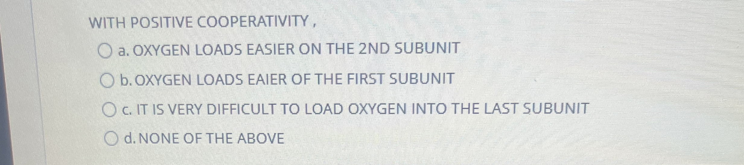 Solved WITH POSITIVE COOPERATIVITY,a. ﻿OXYGEN LOADS EASIER | Chegg.com