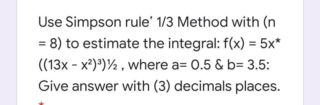 Solved = Use Simpson rule' 1/3 Method with (n. 8) to | Chegg.com