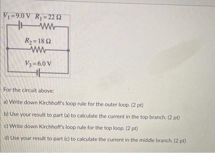 Solved For the circuit above: a) Write down Kirchhoff's loop | Chegg.com