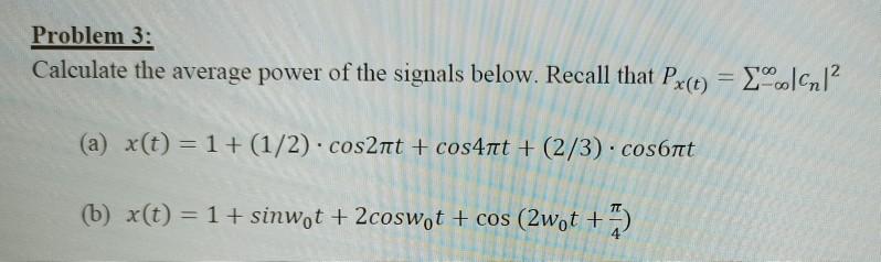 Solved Problem 3: Calculate the average power of the signals | Chegg.com
