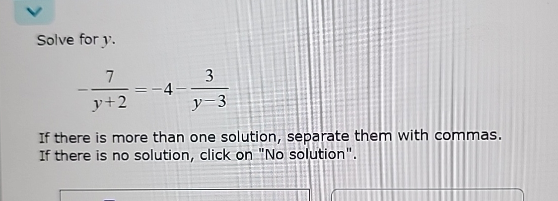 Solved Solve for y.-7y+2=-4-3y-3If there is more than one | Chegg.com