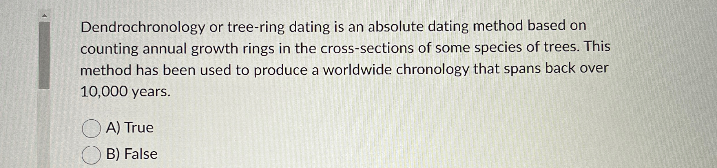 Solved Dendrochronology or tree-ring dating is an absolute | Chegg.com