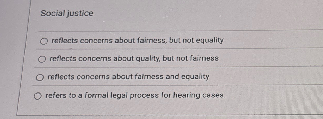Solved Social justicereflects concerns about fairness, but | Chegg.com