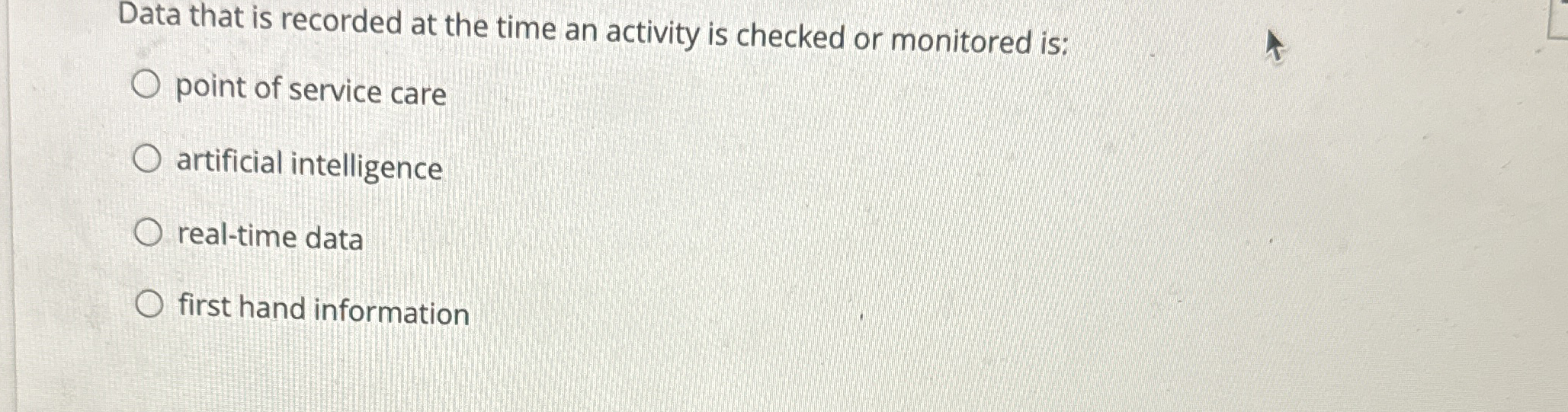 Solved Data that is recorded at the time an activity is | Chegg.com