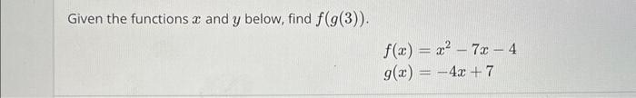 Solved Given the functions x and y below, find f(g(3)). f(x) | Chegg.com