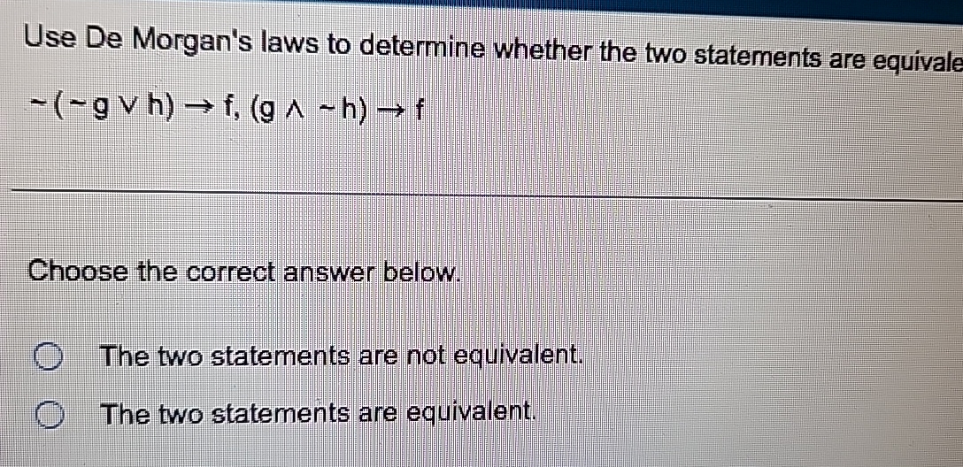 Solved Use De Morgan's laws to determine whether the two | Chegg.com