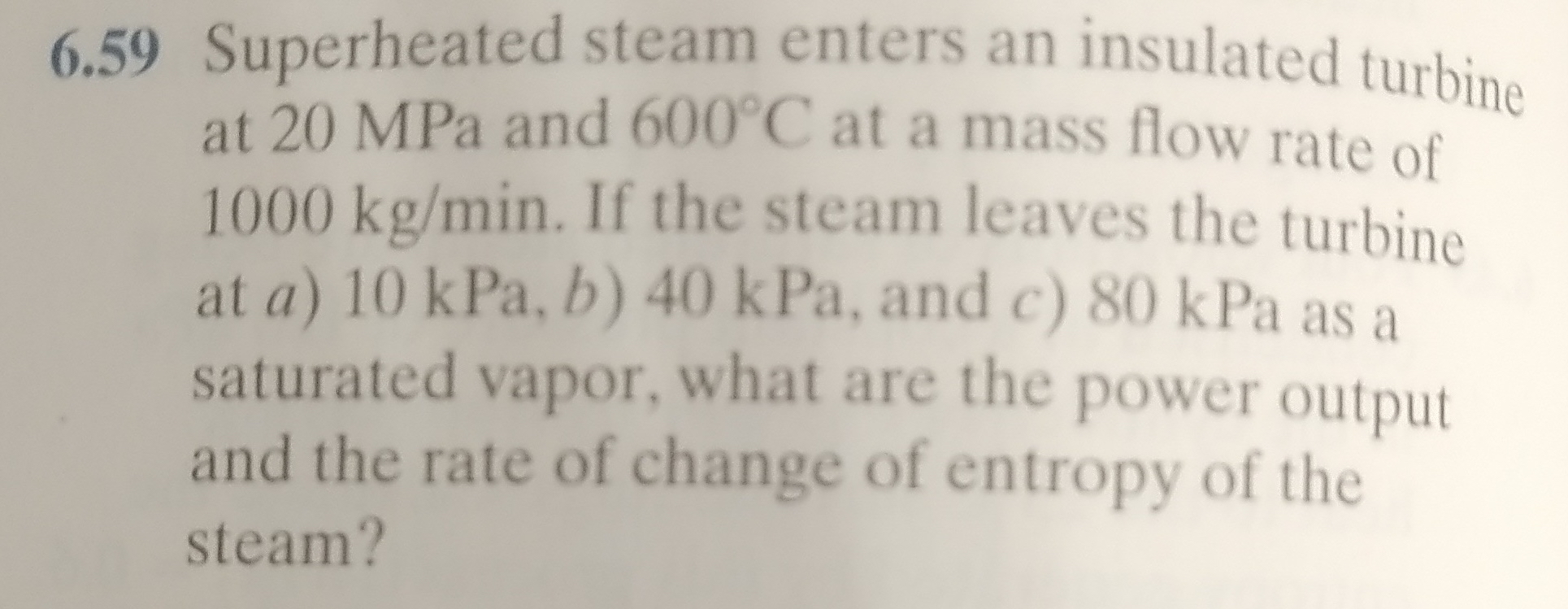 Solved 6.59 ﻿Superheated steam enters an insulated turbine | Chegg.com