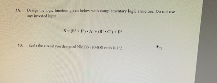 Solved 3A. Design the logic function given below with | Chegg.com