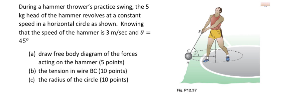 Solved During a hammer thrower's practice swing, the 5 kg | Chegg.com