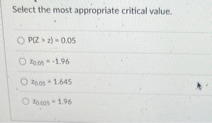 Solved Select the most appropriate critical value. | Chegg.com