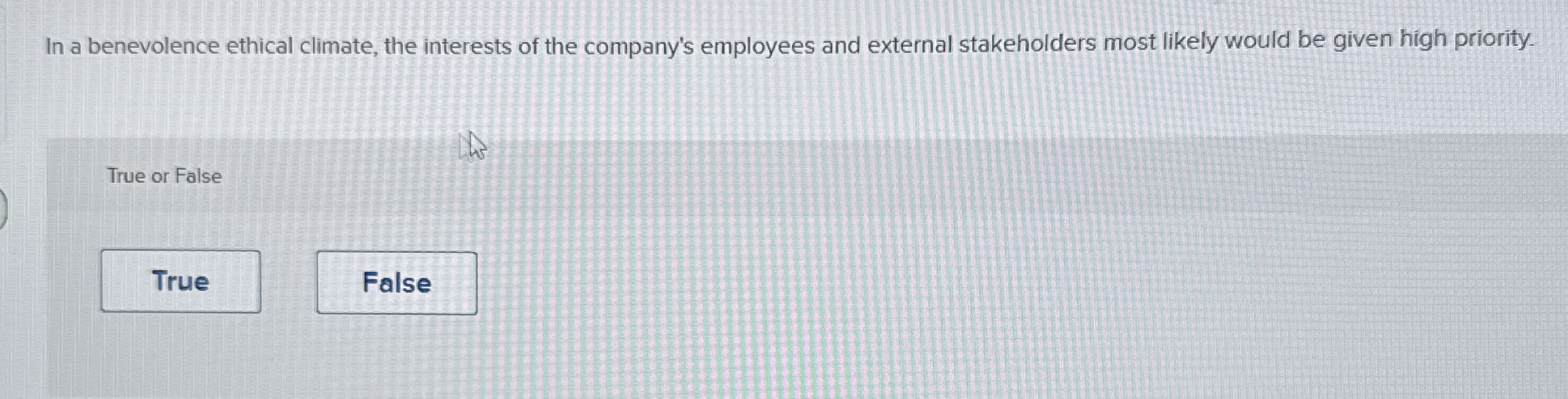 Solved In a benevolence ethical climate, the interests of | Chegg.com