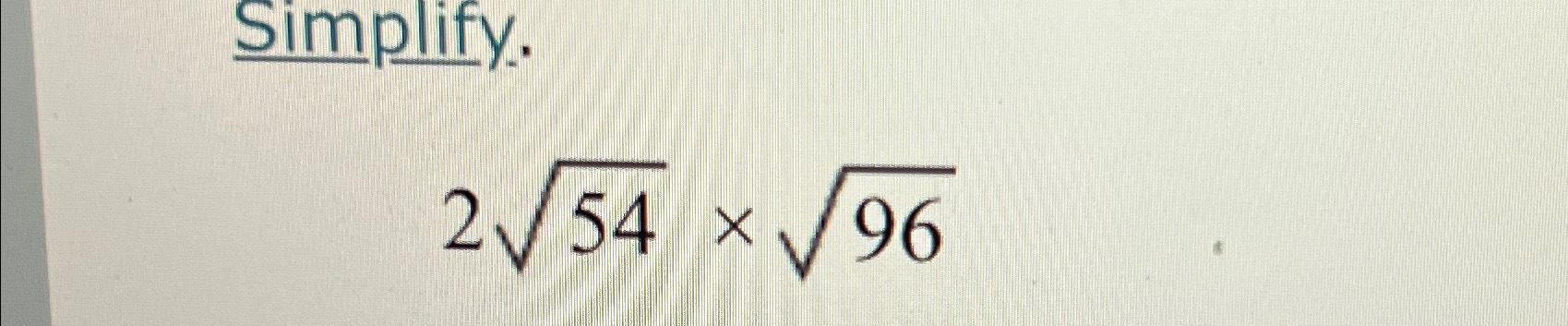 Solved Simplify.2542×962 | Chegg.com