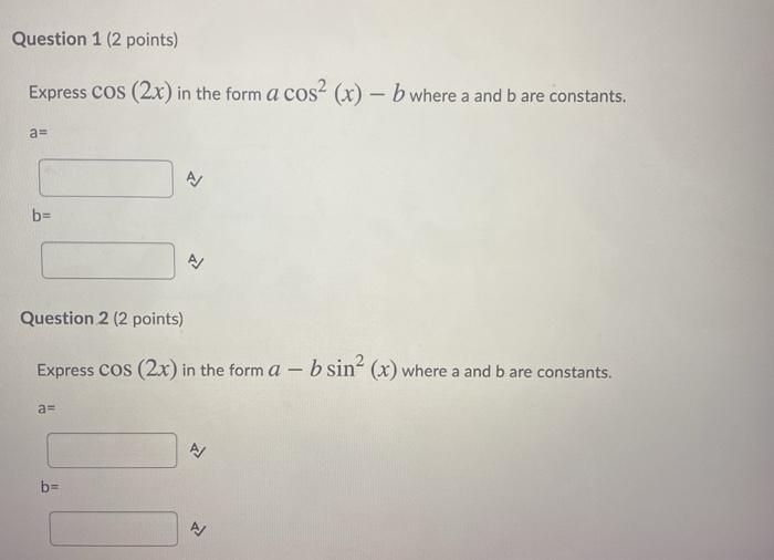 Solved Question 1 (2 points) Express cos (2x) in the form a | Chegg.com