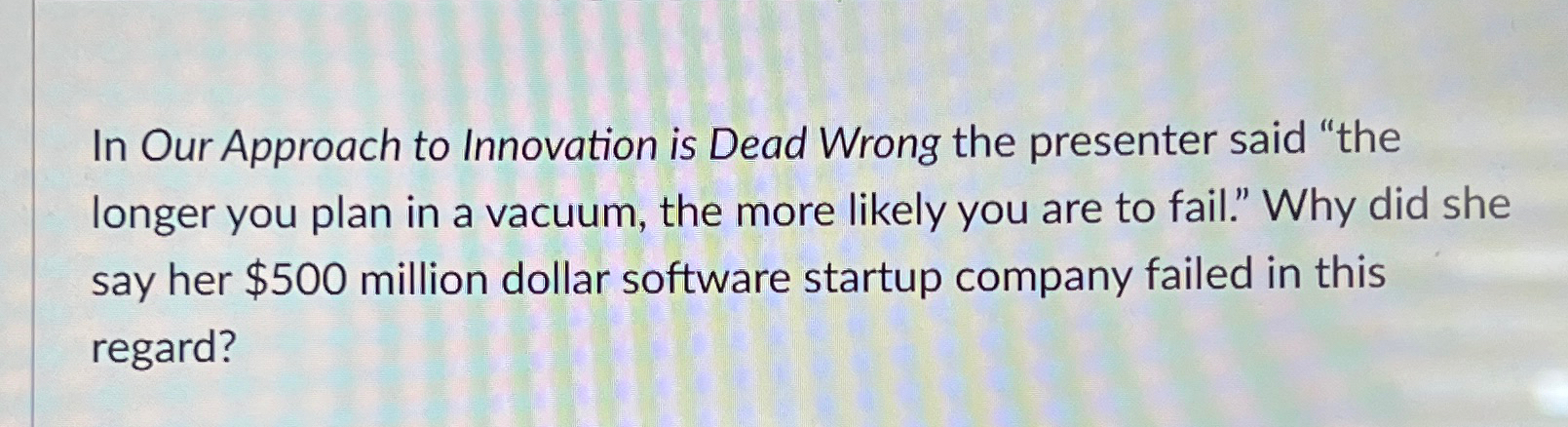 Solved In Our Approach to Innovation is Dead Wrong the | Chegg.com