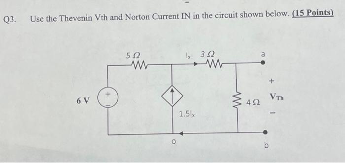 Solved Q3. Use the Thevenin Vth and Norton Current IN in the | Chegg.com
