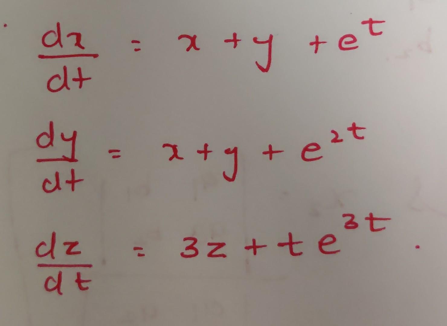 Solved dtdx=x+y+et dtdy=x+y+e2t dtdz=3z+te3t | Chegg.com