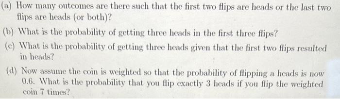 Solved A coin is flipped 7 times. Heads and tails are | Chegg.com