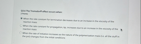 Solved Q3.6 ﻿The Tromsdorff effect occurs when:2 ﻿PointsWhen | Chegg.com