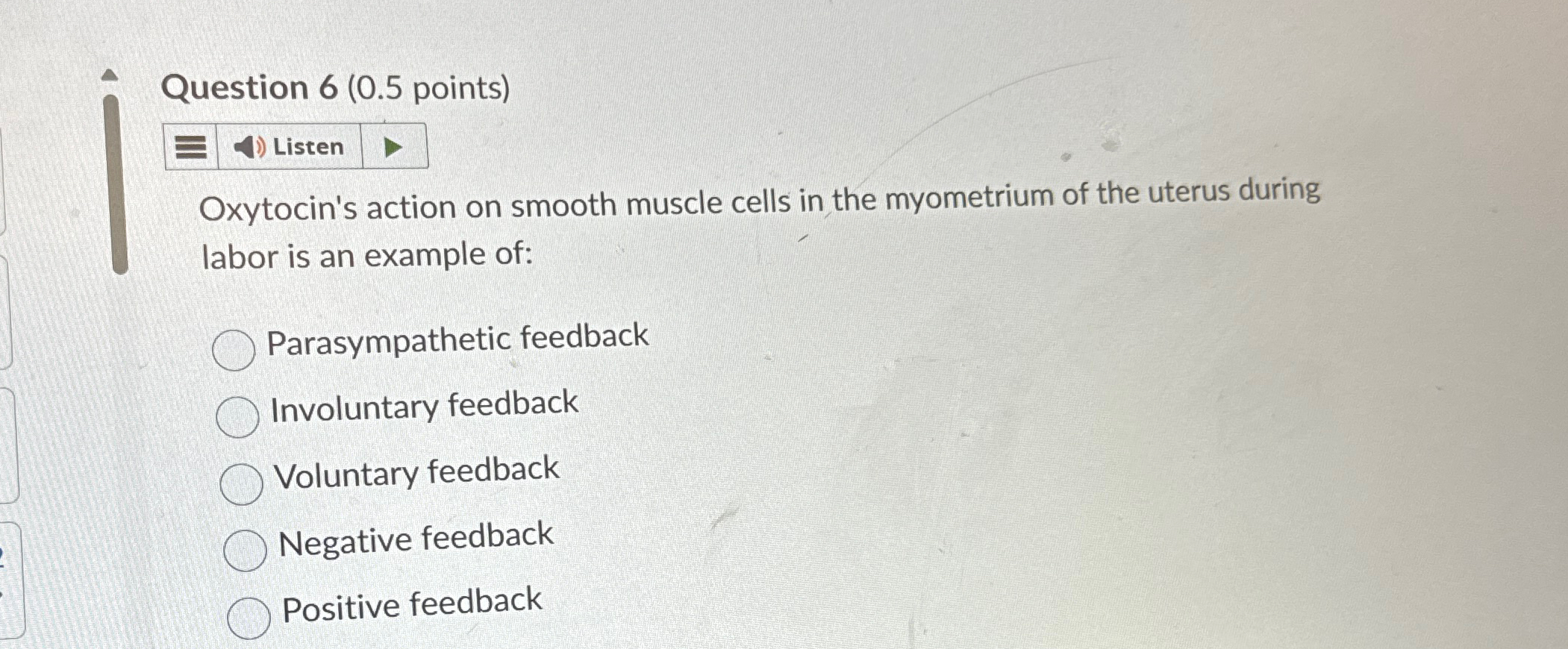 Solved Question 6 ( 0.5 ﻿points)Oxytocin's action on smooth | Chegg.com