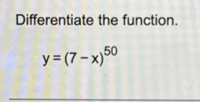 Solved Differentiate The Functiony7 X50 7533