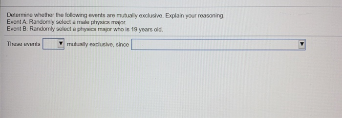 Solved Determine whether the following events are mutually | Chegg.com