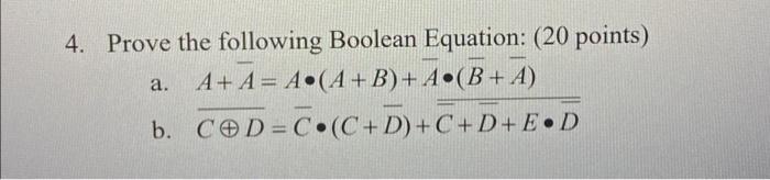 Solved 4. Prove the following Boolean Equation: (20 points) | Chegg.com