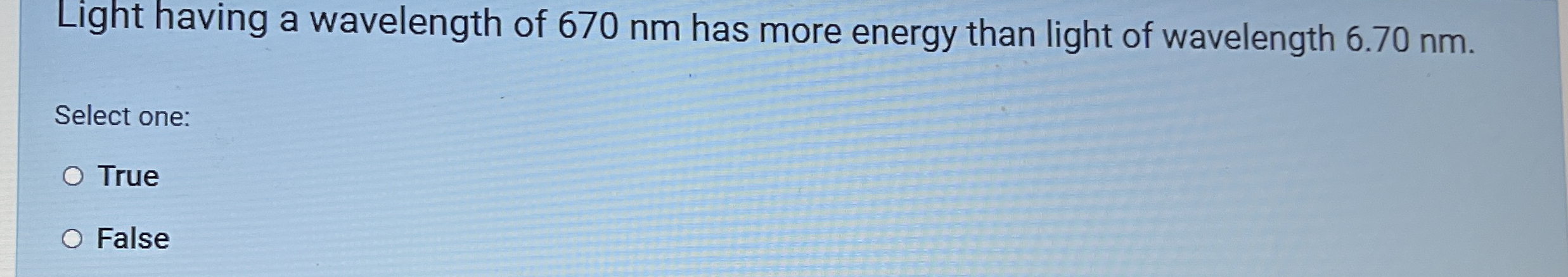Solved Light having a wavelength of 670 ﻿nm has more energy | Chegg.com