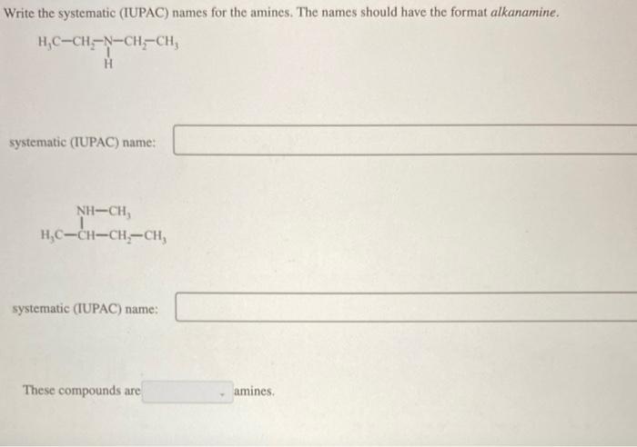 Solved Write the systematic (IUPAC) names for the amines. | Chegg.com Solved Write the systematic (IUPAC) names for the amines. | Chegg.com