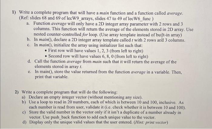 Solved 1) Write a complete program that will have a main | Chegg.com