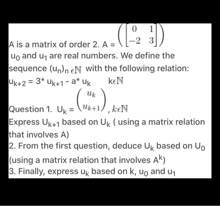 Solved 0 1 A is a matrix of order 2. A = (1-2 3]) uo and un | Chegg.com