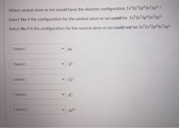 Solved Which neutral atom or ion would have the electron | Chegg.com